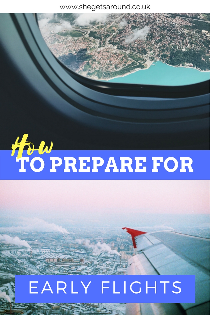 How to prepare for an early morning flight - She Gets Around