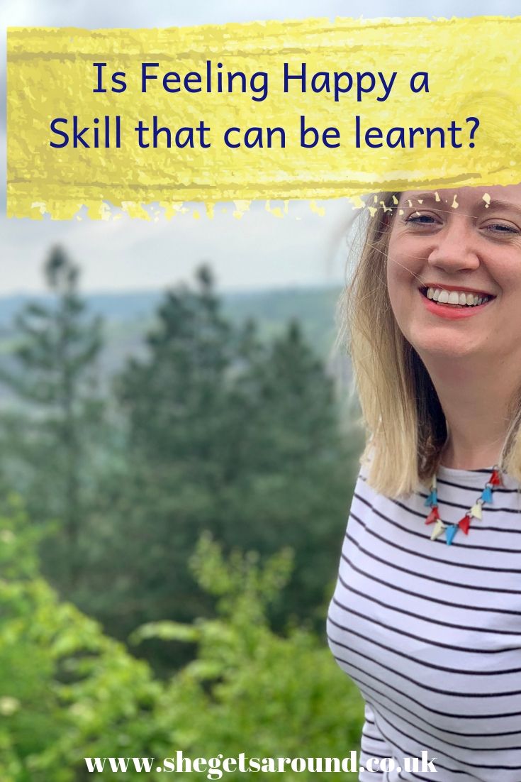 Is Feeling Happy a Skill that can be learnt? - She Gets Around